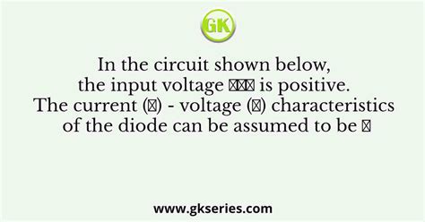 In the circuit shown below the input voltage 𝑉𝑖𝑛 is positive The current 𝐼 voltage 𝑉