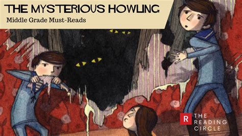 Middle Grade Must Reads The Mysterious Howling The Reading Circle