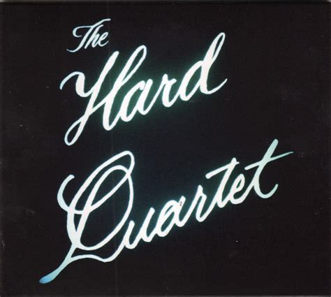 The Hard Quartet The Hard Quartet