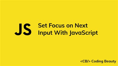 How To Set Focus On The Next Form Input With Javascript Coding Beauty