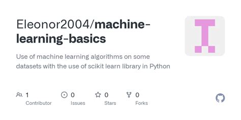 GitHub Eleonor Machine Learning Basics Use Of Machine Learning Algorithms On Some