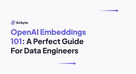openai embeddings 101 a perfect guide for data engineers airbyte