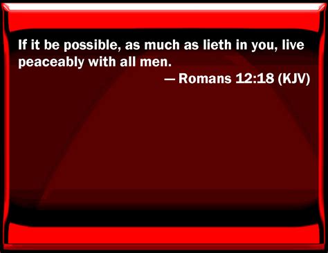 Romans 1218 If It Be Possible As Much As Lies In You Live Peaceably