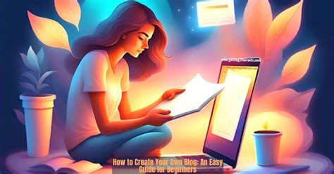 How To Create Your Own Blog Best Tips