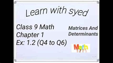 class 9 math ch 1 ex 1 2 q4 q6 matrices and determinants youtube