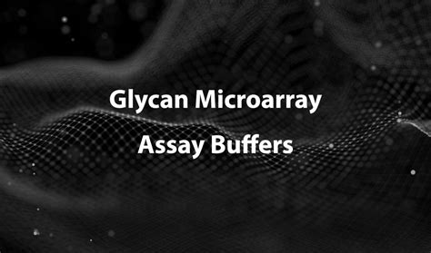 Glycan Microarray Assay Buffers Zbiotech