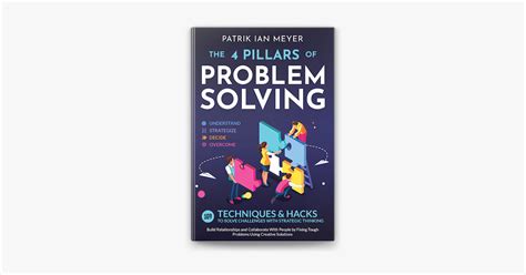 ‎the 4 Pillars Of Problem Solving 169 Techniques And Hacks To Solve