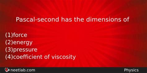 Pascal Second Has The Dimensions Of Neetlab