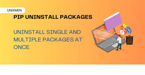 Pip Uninstall Packages Instructions With Best Practices Unixmen