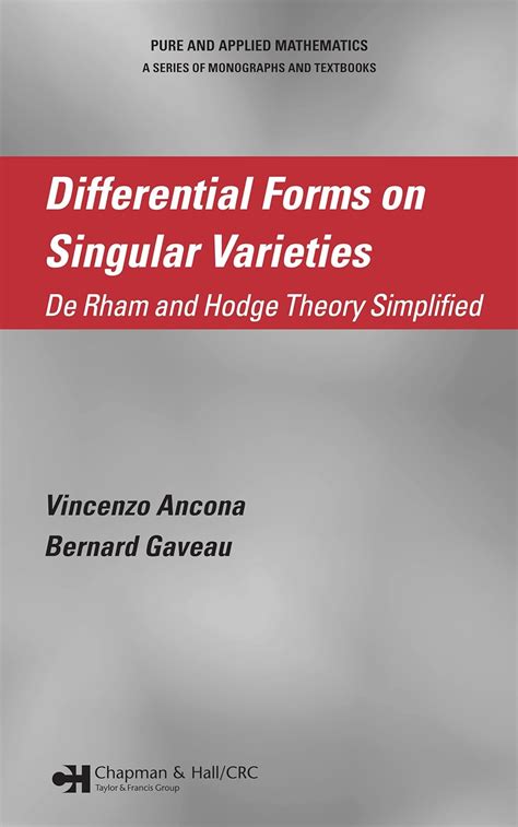 Differential Forms On Singular Varieties De Rham And Hodge Theory