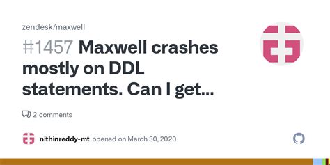 Maxwell Crashes Mostly On DDL Statements Can I Get Stop Processing The
