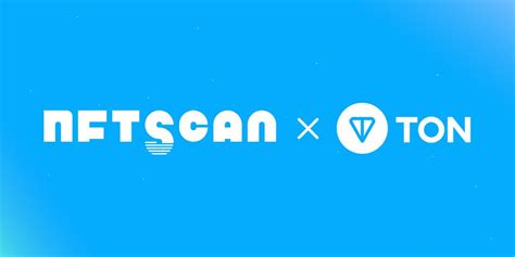 Nftscan Dan Ton Kolaborasi Besar Dalam Dunia Nft Pintu News