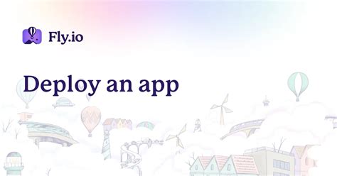 Deploy An App · Fly Docs