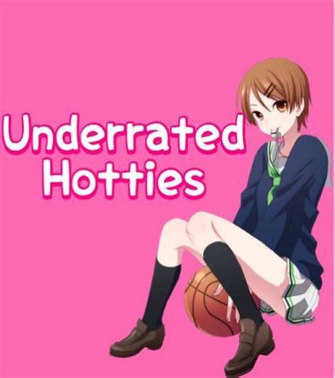 Underrated Hotties Anime Amino