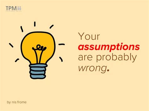 Your Assumptions Are Probably Wrong Ppt
