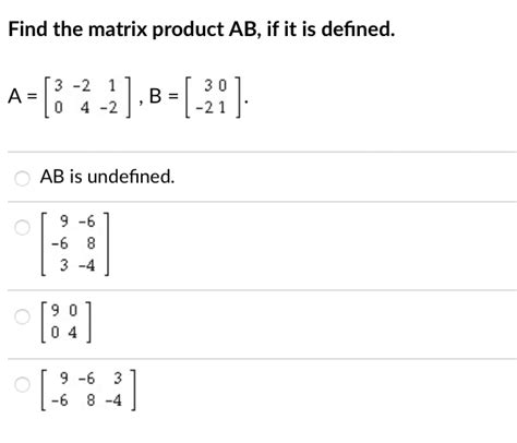 Solved Find The Matrix Product AB If It Is Chegg