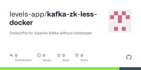 Github Levels Appkafka Zk Less Docker Dockerfile For Apache Kafka