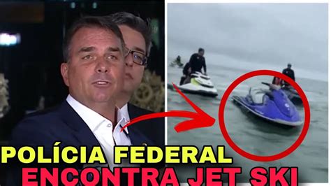 URGENTE PF Acha JET SKI Suspeito De Flavio Bolsonaro YouTube