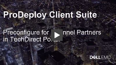 Dell EMC TechDirect ProDeploy Client Suite