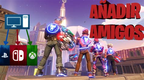 Como Agregar Amigos Crossplay En Pc Ps Ps Xbox Y Switch Youtube