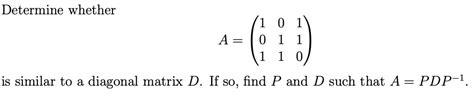 solved determine whether a is similar to a diagonal matrix d if s0
