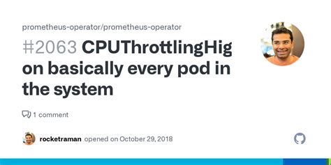 Cputhrottlinghigh On Basically Every Pod In The System · Issue 2063 · Prometheus Operator
