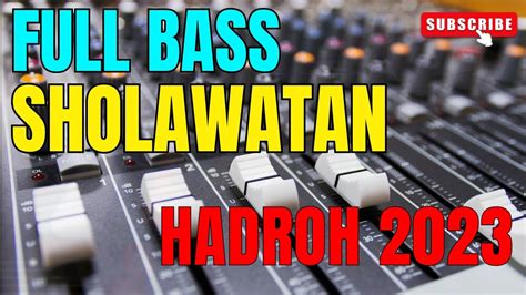 SHOLAWAT HADROH FULL BASS ENAK LAGUNYA YouTube