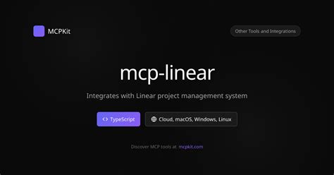 Mcp Linear Other Tools And Integrations Mcp Tool Mcpkit Mcpkit