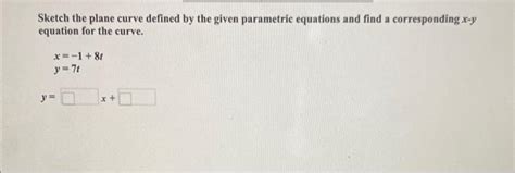 Solved Sketch The Plane Curve Defined By The Given