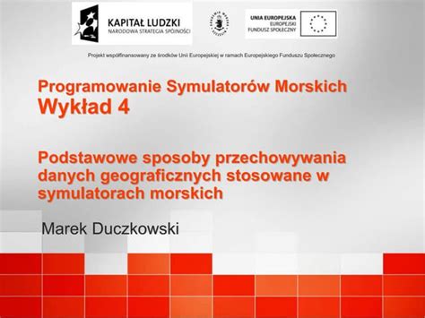 W4 Programowanie Sym Morskich Podstawowe Sposoby Przechowywania Danych Geograficznych Stosowane