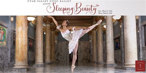 Utah Valley Civic Ballet Presents Sleeping Beauty Ragan Theatre