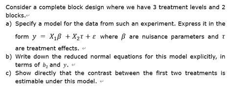 Solved Consider A Complete Block Design Where We Have 3 Chegg Com