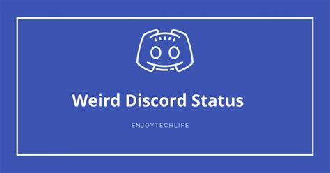 Weird Discord Status Funny Idea Custom Status Enjoytechlife