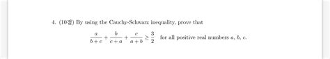Solved 10점 ﻿by Using The Cauchy Schwarz Inequality Prove