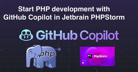 Start Php Development With Github Copilot In Jetbrains Phpstorm By Bryant Jimin Son Medium