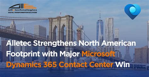 Alletec Expands North American Footprint With Major Microsoft Dynamics 365 Contact Center Win