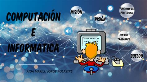 Profesion Computación E Informatica By Aida Marilu Jorge Polastre On Prezi