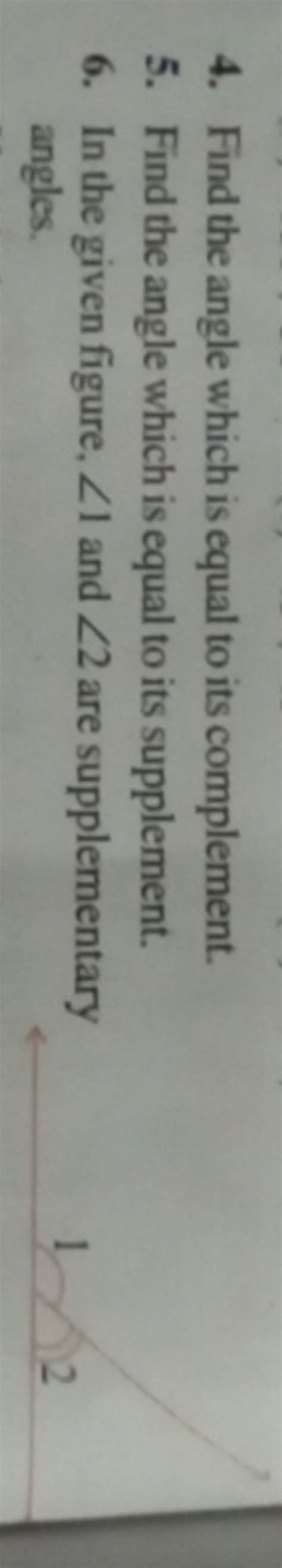 4 Find The Angle Which Is Equal To Its Complement5 Find The Angle Whi