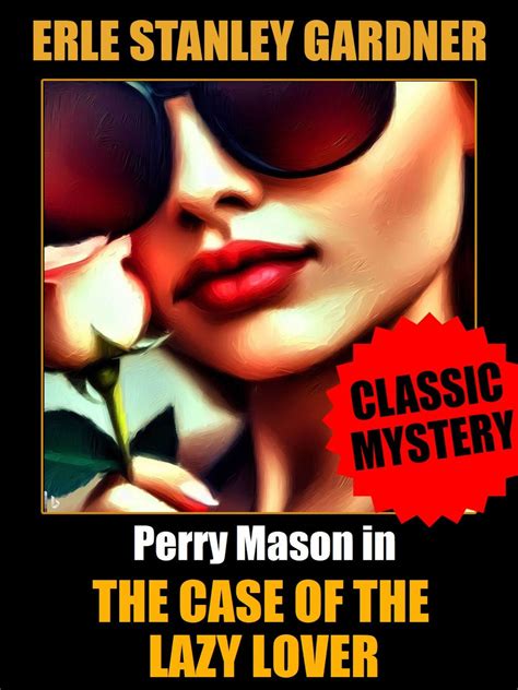 The Case Of The Lazy Lover Ebook By Erle Stanley Gardner Epub Rakuten Kobo Canada