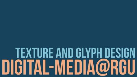 Texture And Glyph Design Ppt
