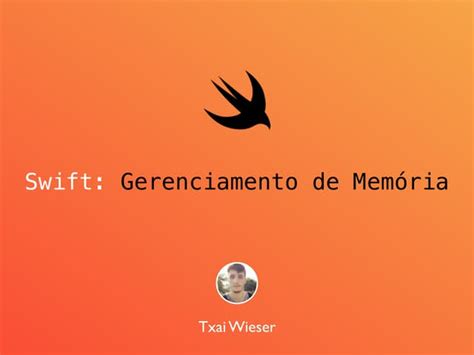 Gerenciamento De Memória Em Swift The Weak The Strong And The Unowned Pdf