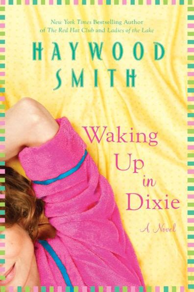 Waking Up In Dixie A Novel By Haywood Smith Paperback Barnes And Noble®