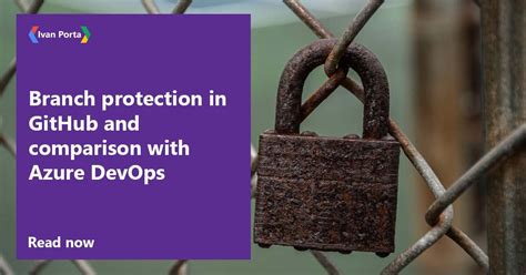 Branch Protection In Github And Comparison With Azure Devops By Ivan