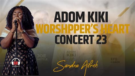 Sandra Afrehs Dynamic Powerpack Worship At Adom Kiki Worshipers Heart