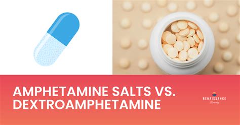 Amphetamine Salts Vs Dextroamphetamine Renaissance Recovery