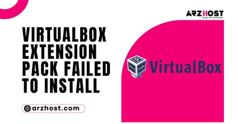 Virtualbox Extension Pack Failed To Install