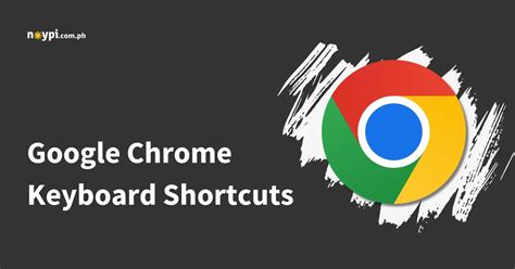 Essential Google Chrome Keyboard Shortcuts 2025 Noypi Ph
