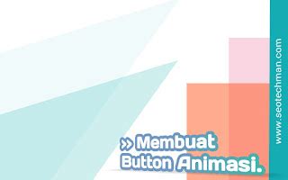 Cara Membuat Animasi Button Pure CSS Seotechman
