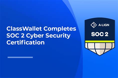 Classwallet Achieves Soc 2® Type 2 Certification Strengthening Trust In Data Security And