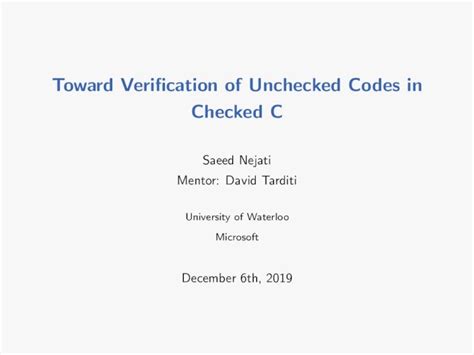 PDF Toward Verification Of Unchecked Codes In Checked Csnejati Files Checkedc Finalpres Slides